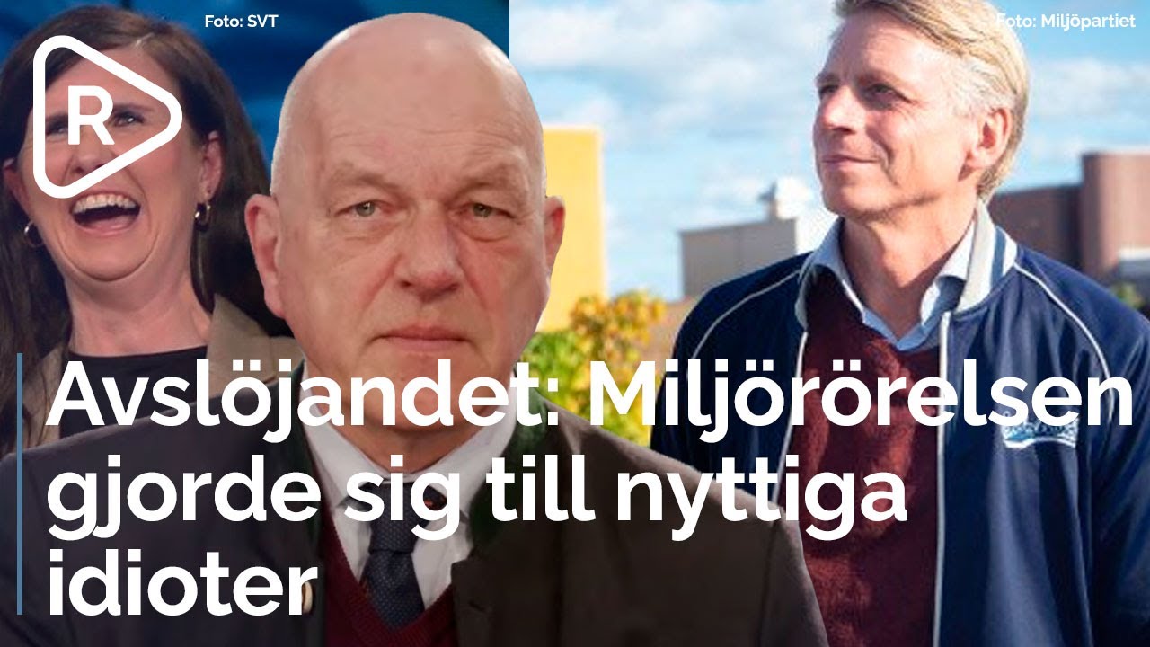 Avslöjandet: Miljörörelsen gjorde sig till nyttiga idioter - YouTube