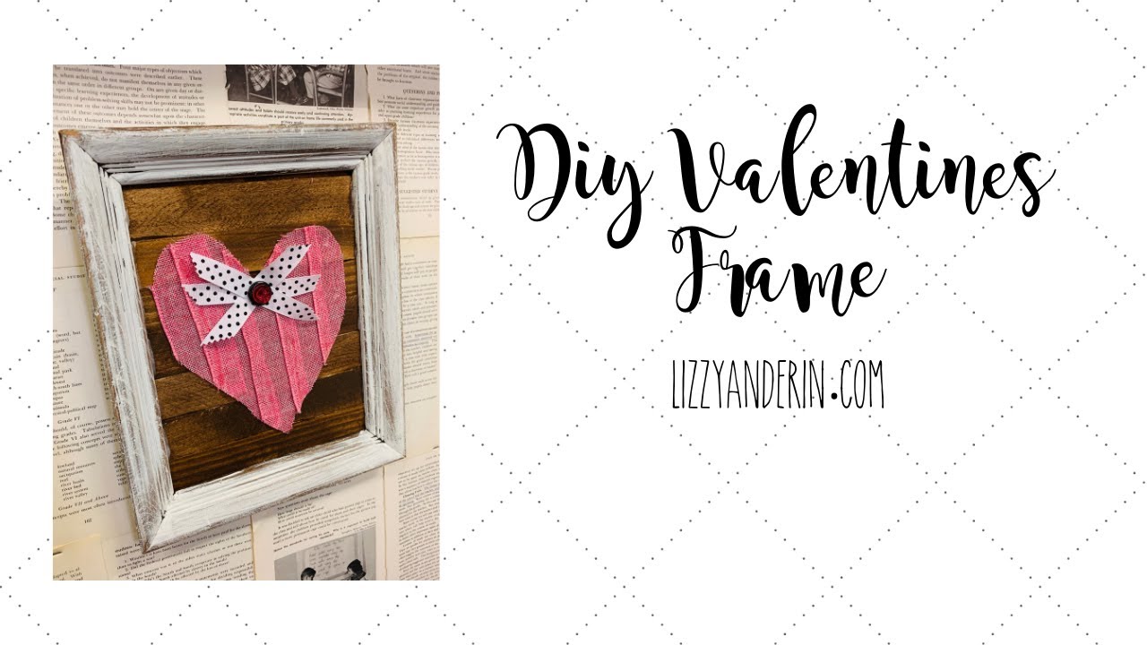 Diy Valentines Frame - YouTube