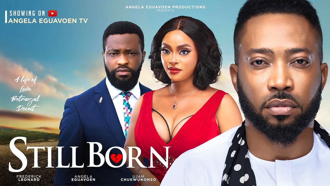 STILLBORN~ Frederick Leonard, Angela Eguavoen,Ujams Chukwunonso,Ray ...
