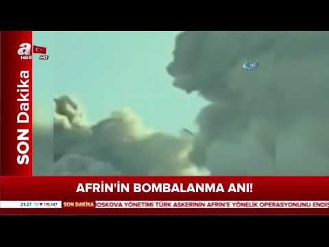İşte Afrin'in bombalanma anı!