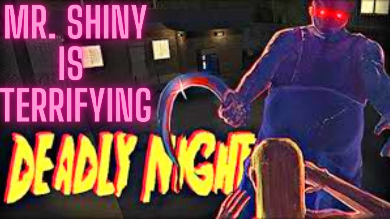 Mr. Shiny is TERRIFYING... | Deadly Night - YouTube