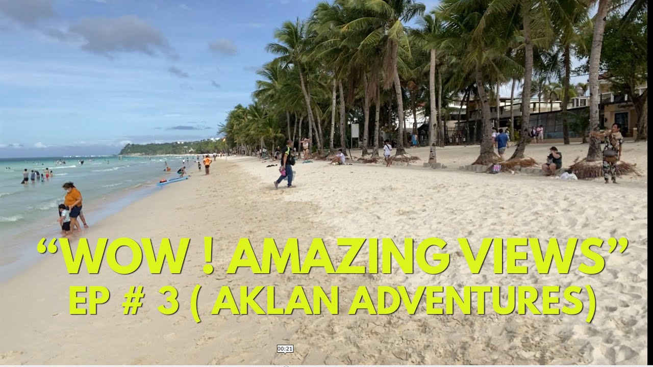 WOW ! AMAZING VIEWS: EP # 3, AKLAN ADVENTURES. - YouTube