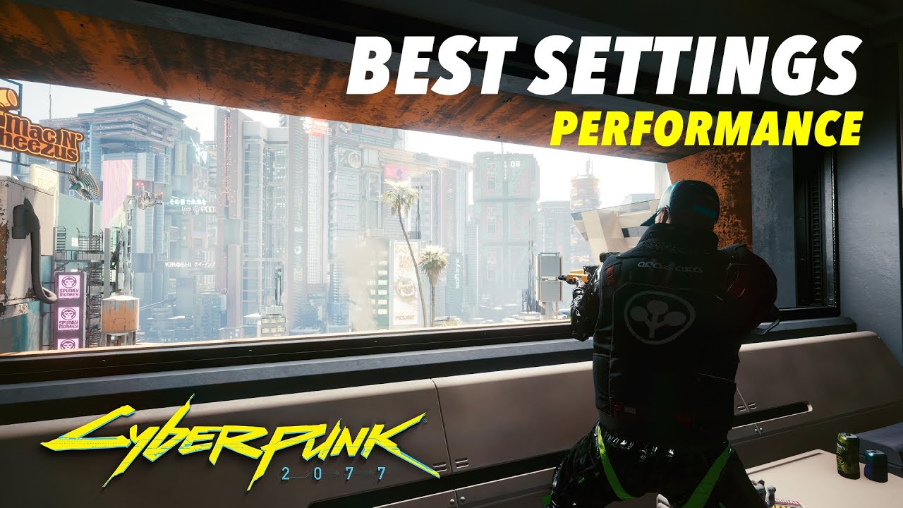 Cyberpunk 2077 BEST SETTINGS for Performance and Minimal Quality Loss ...