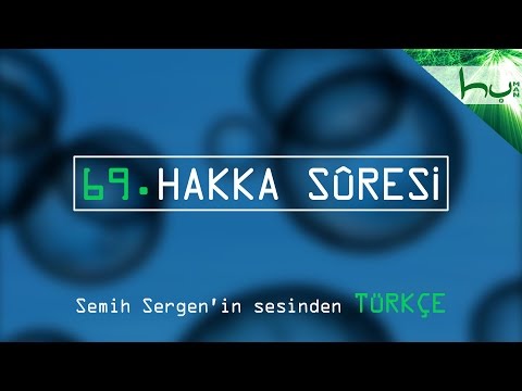 69 - Hakka Sûresi - Kur'ân-ı Kerîm Çözümü - Ahmed Hulusi