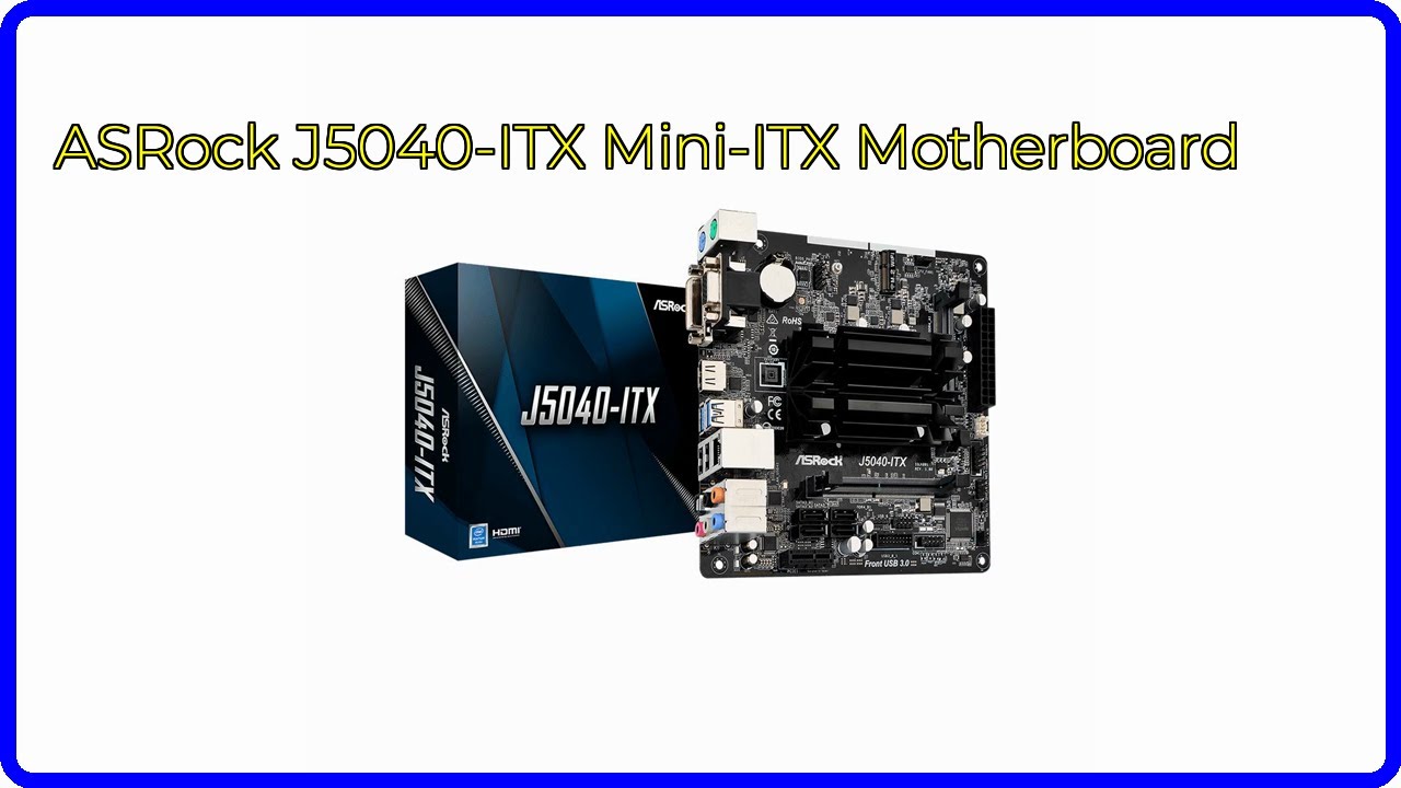 REVIEW (2025): ASRock J5040-ITX Mini-ITX Motherboard. ESSENTIAL details ...
