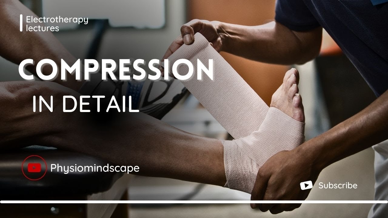 Clinical Indications | Compression therapy in Physiotherapy |Part 3 |Electrotherapy lectures ...