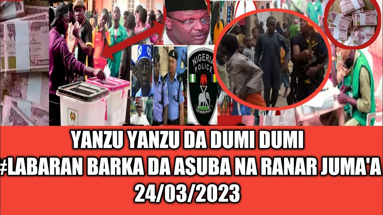 DA DUMi DUMI YANZU YANZU. #LABARAN BARKA DA ASUBA NA RANAR JUMA'A 24/03 ...