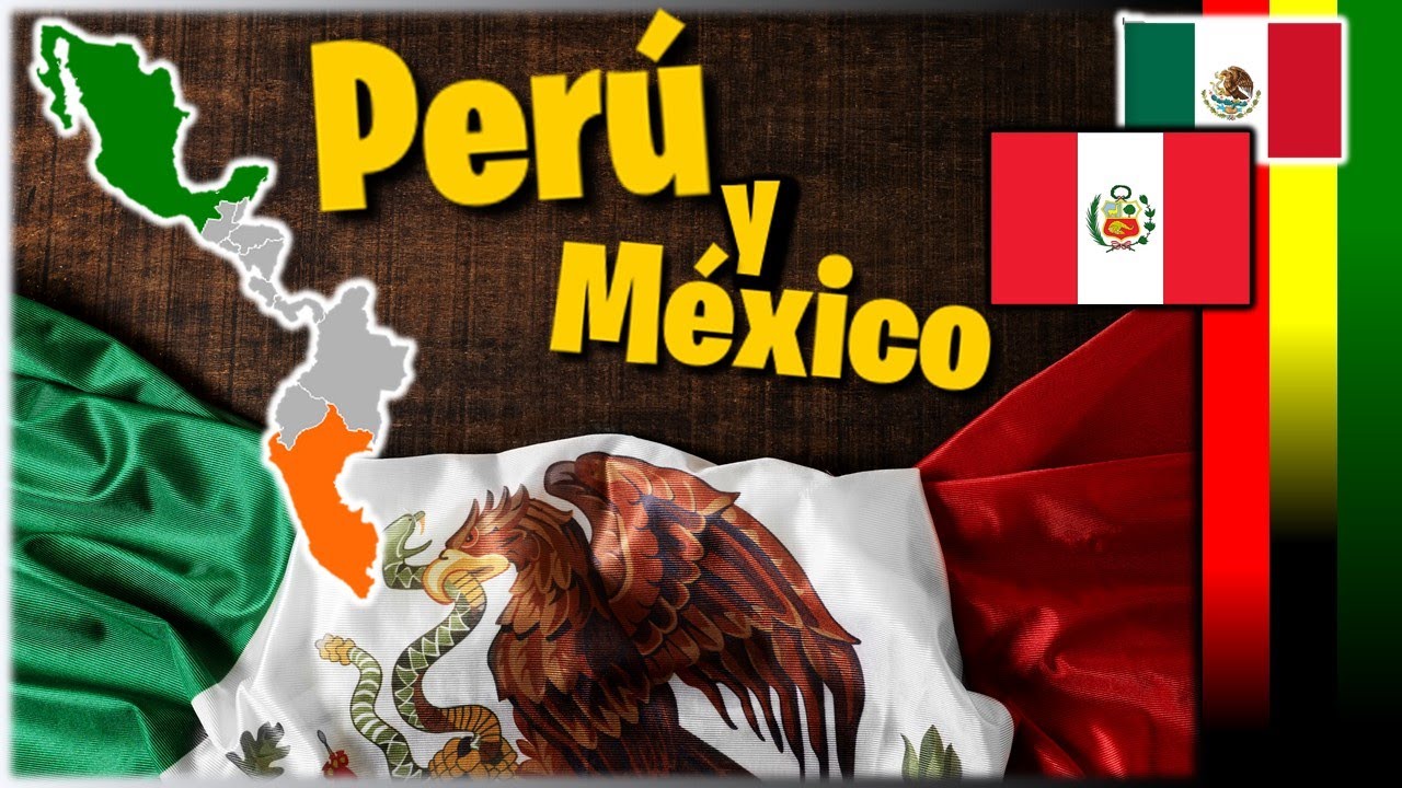 México y Perú 🤝 | Por qué Perú es tan importante para México ? - YouTube