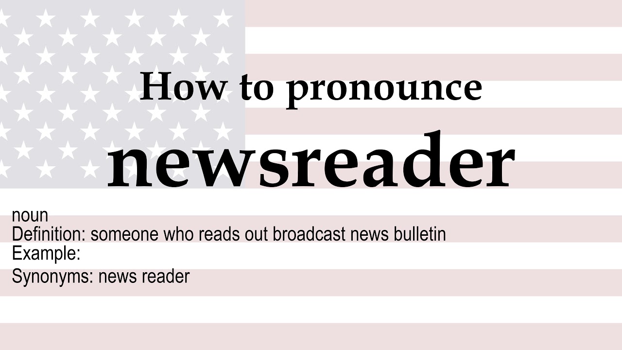 How to pronounce 'newsreader' + meaning - YouTube