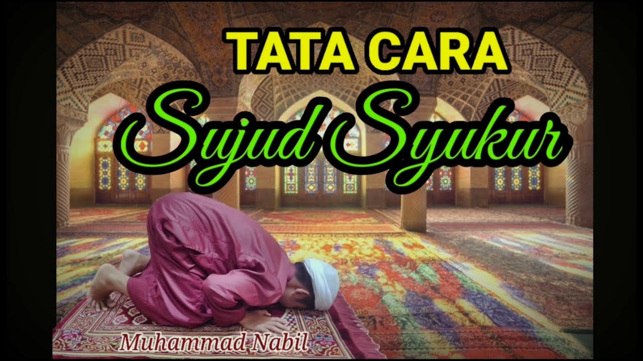 TATA CARA SUJUD SYUKUR YANG BENAR - YouTube