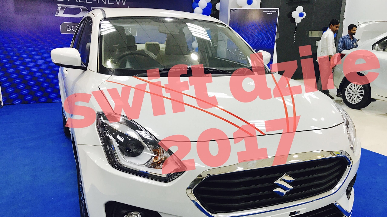 NEW SWIFT DZIRE 2017 || COLORS || PRICE || DETAILS - YouTube