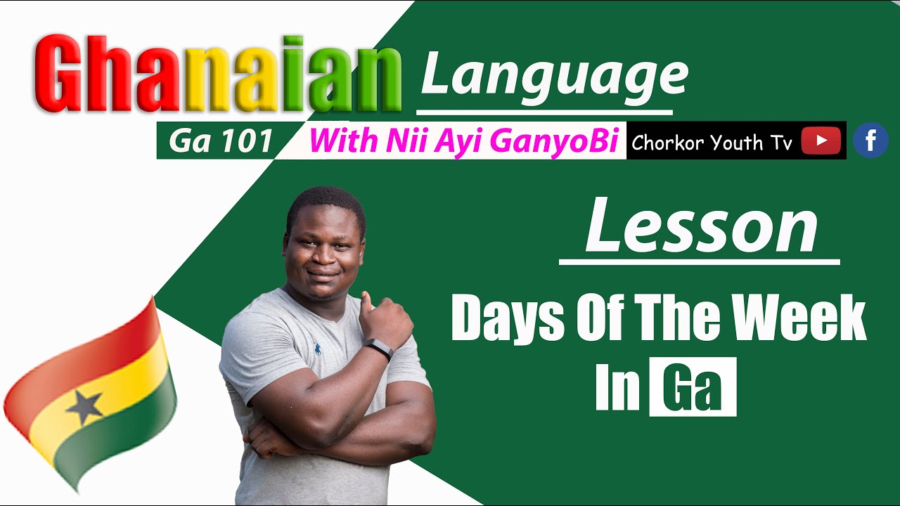 Days of the week In Ga | Learning Ghanaian Language Gã 101 with Nii Ayi ...
