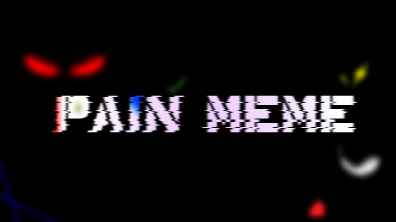 Pain - animation meme/시스템 - 퍼스트 앤 라스트/세계관 지킴이 - YouTube