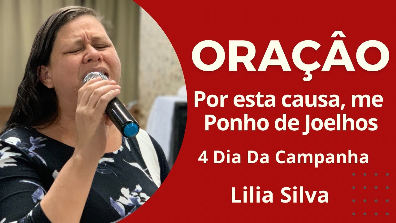 Oração- Por esta causa,Me Ponho de Joelhos | Lilia Silva - YouTube
