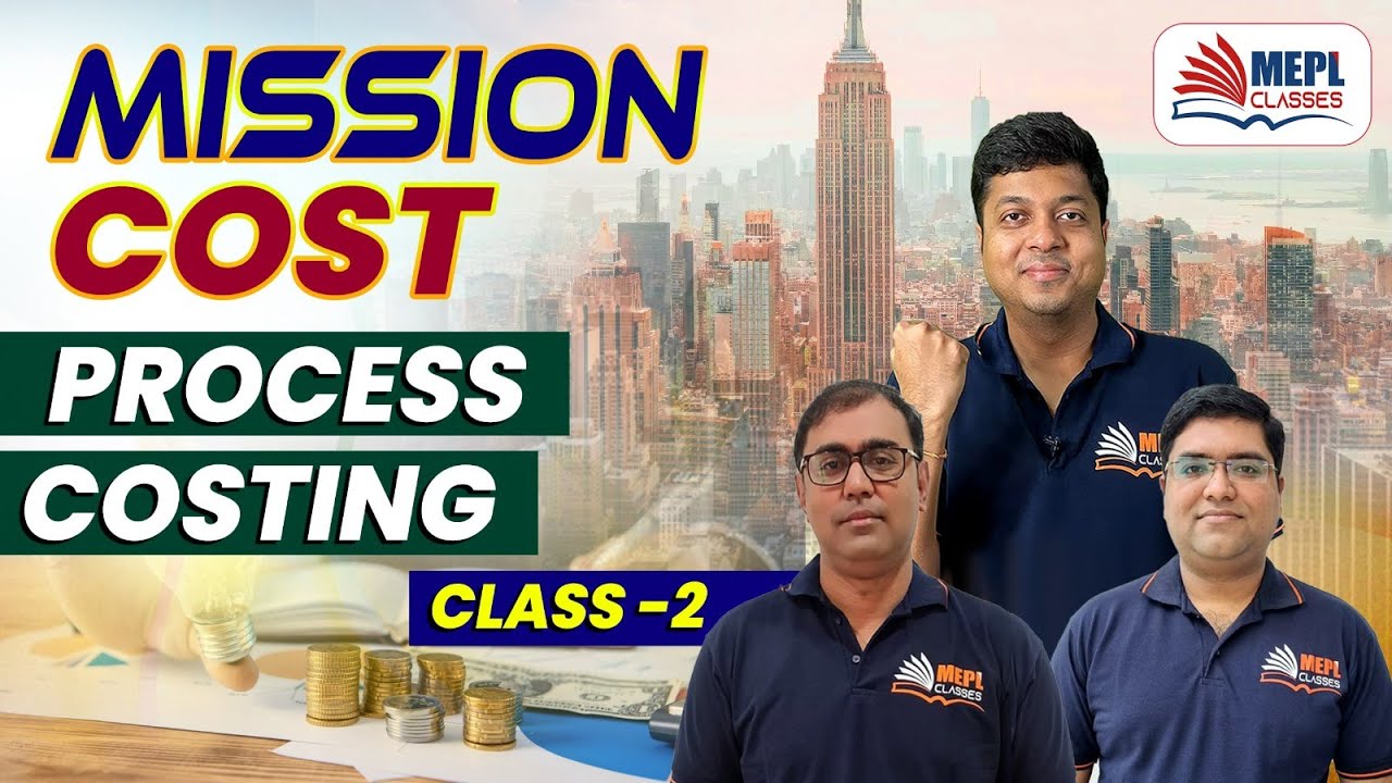 CMA INTER June/Dec 23 - Mission Cost | Process Costing - 2nd CLASS ...