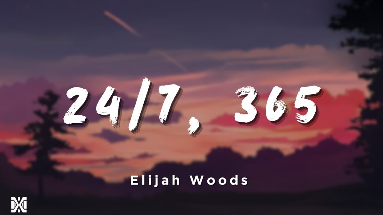 Elijah Woods - 24/7, 365 | Lyrics Videos - YouTube