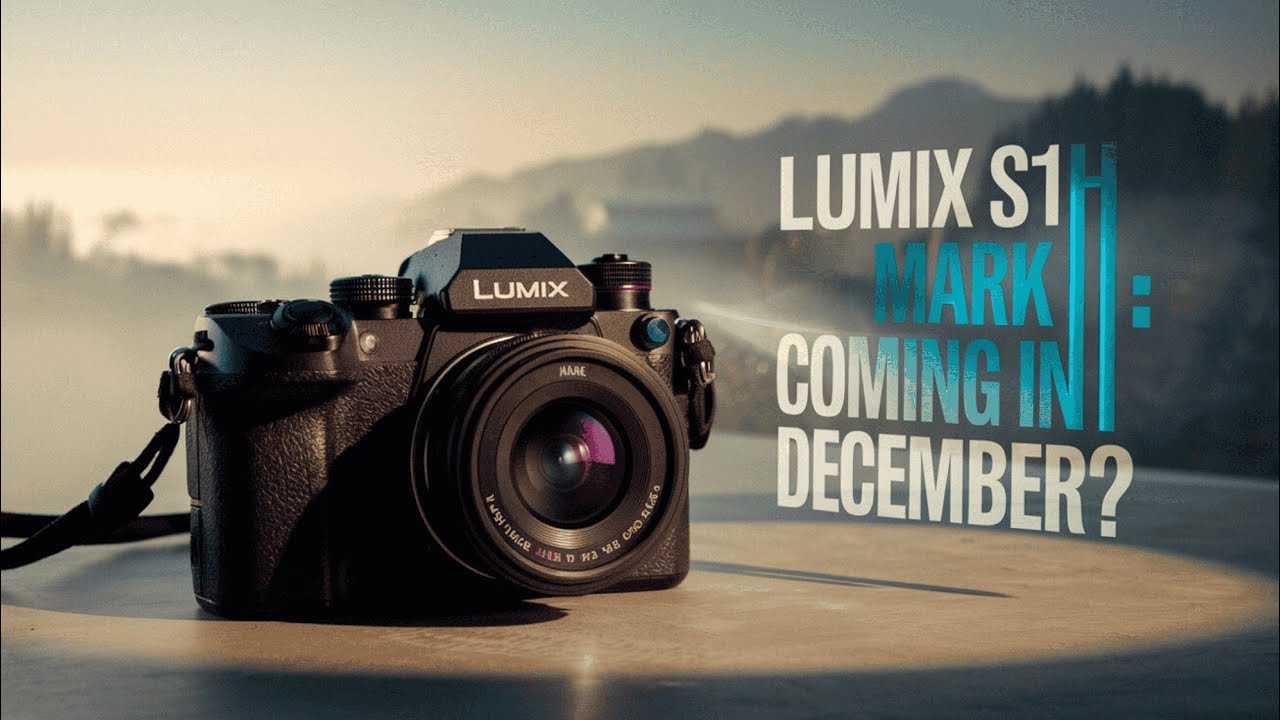 Panasonic Lumix S1H Mark II: Release Date, Price & All Specs! - YouTube