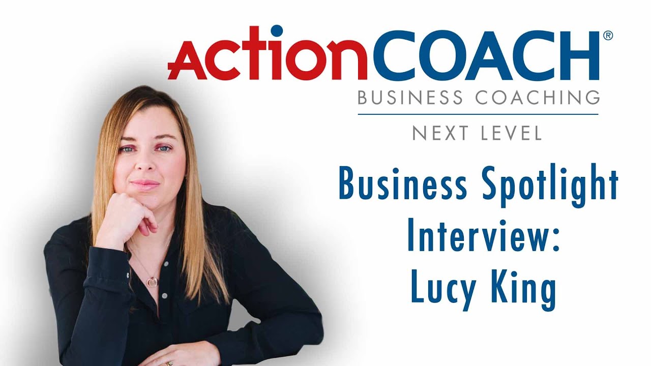 ActionCOACH NextLEVEL Business Spotlight: Lucy King - YouTube