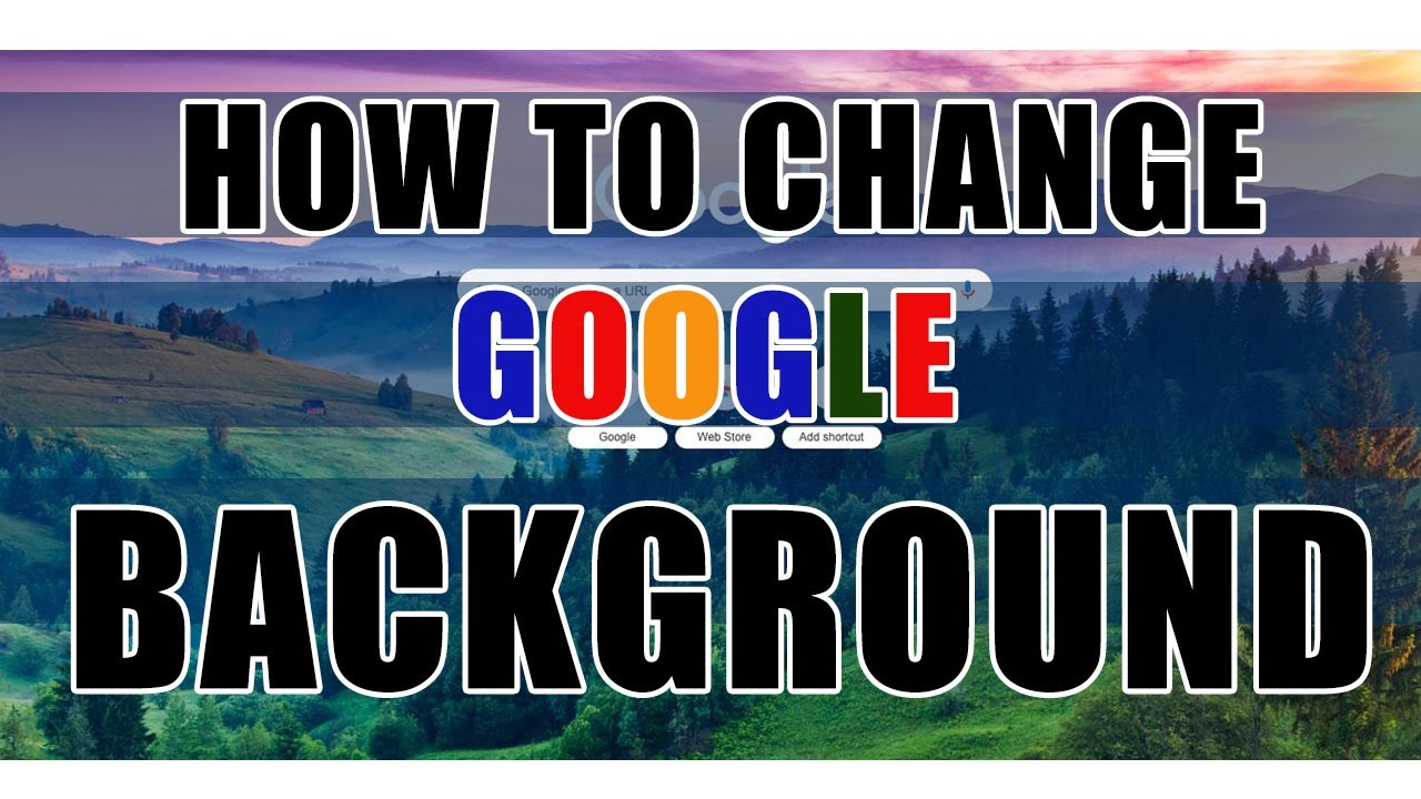 HOW TO CHANGE GOOGLE BACKGROUND|EASY STEPS| - YouTube