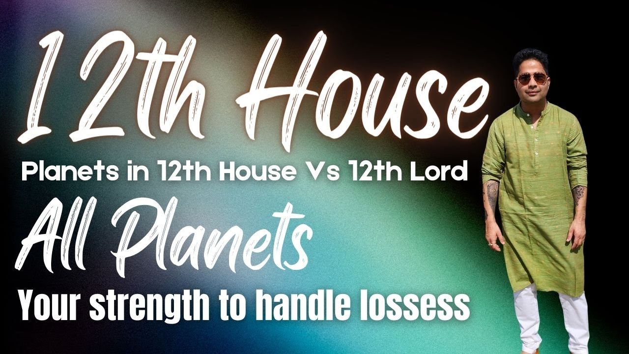 Planets in 12th House Vs 12th Lord - All Planets - Your strength to ...