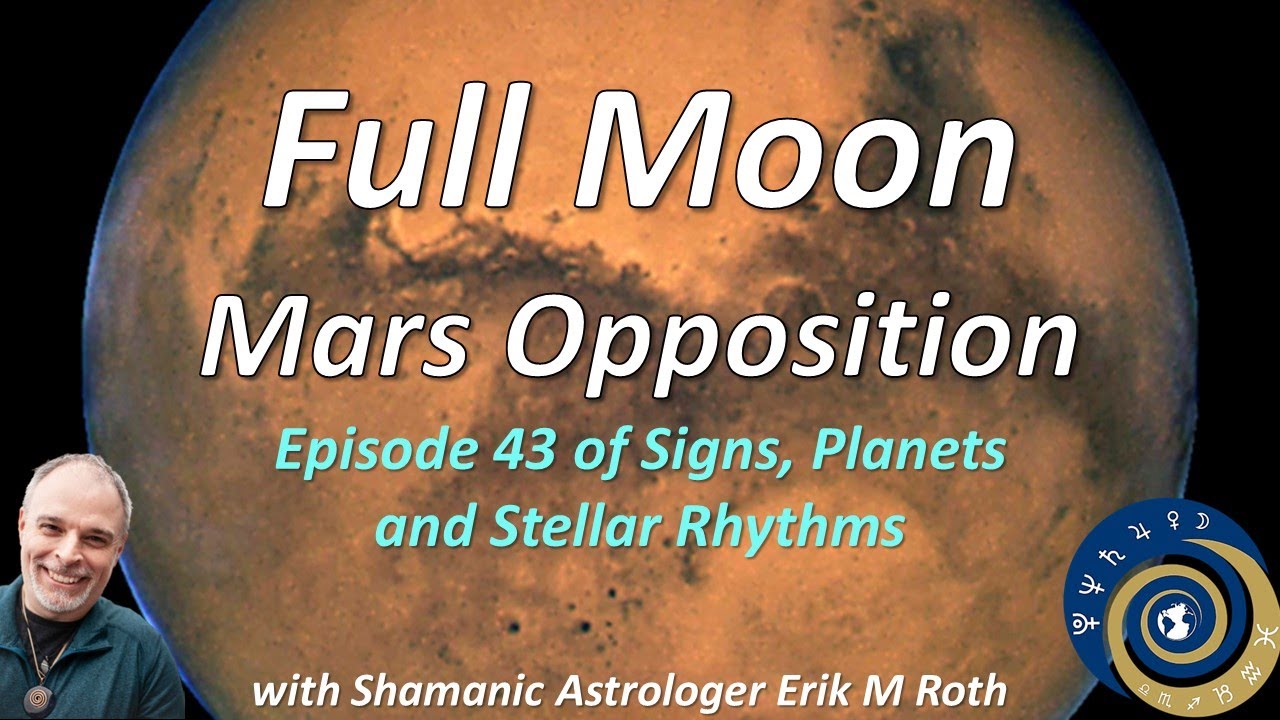 Mars Opposition at Full Moon - Ep 43 Signs Planets Stellar Rhythms ...