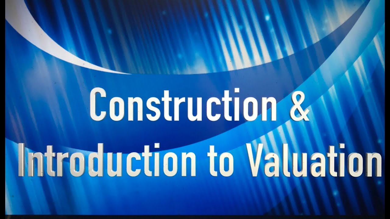 Real Estate Construction & Introduction to Valuation - YouTube