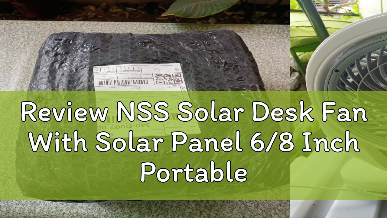 Review NSS Solar Desk Fan With Solar Panel 6/8 Inch Portable ...