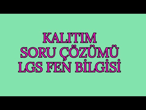 KALITIM SORU ÇÖZÜMÜ 8.SINIF LGS FEN BİLGİSİ