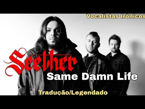 Seether - Same Damn Life (Tradução/Legendado) Vocalistas Irônicos - YouTube