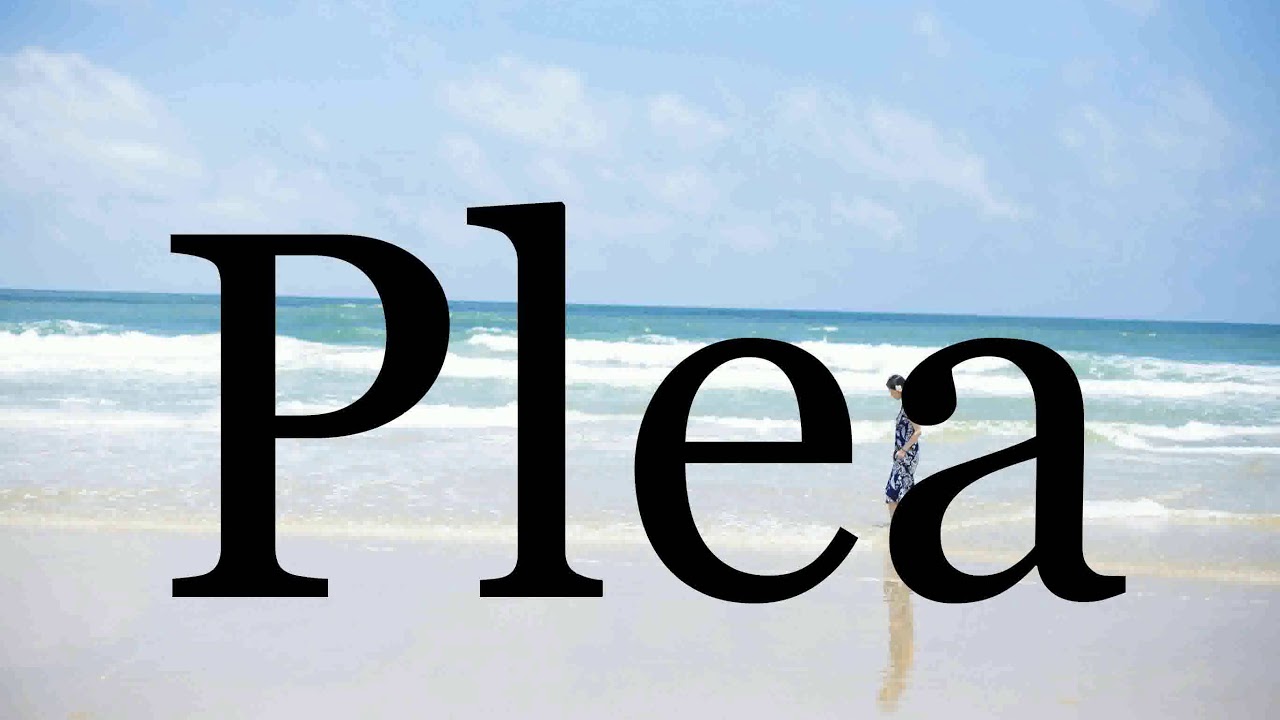 How To Pronounce Plea🌈🌈🌈🌈🌈🌈Pronunciation Of Plea - YouTube