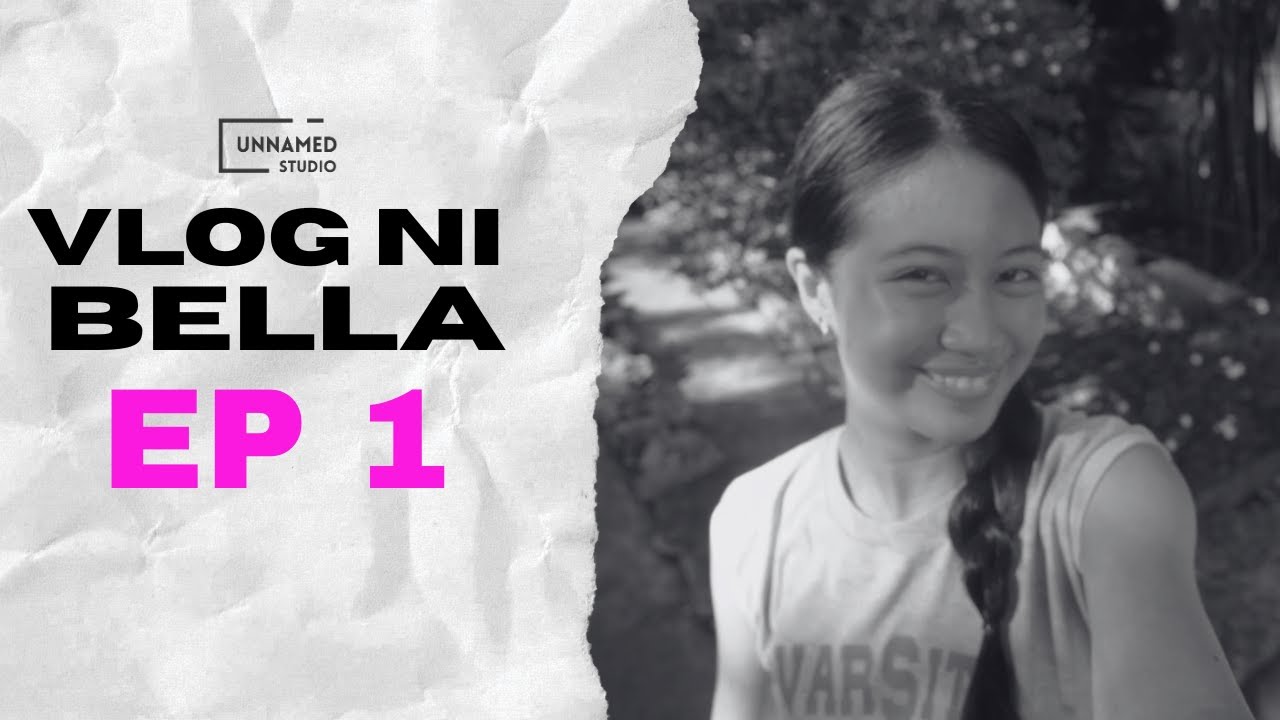 VLOG NI BELLA - EPISODE 1 - YouTube