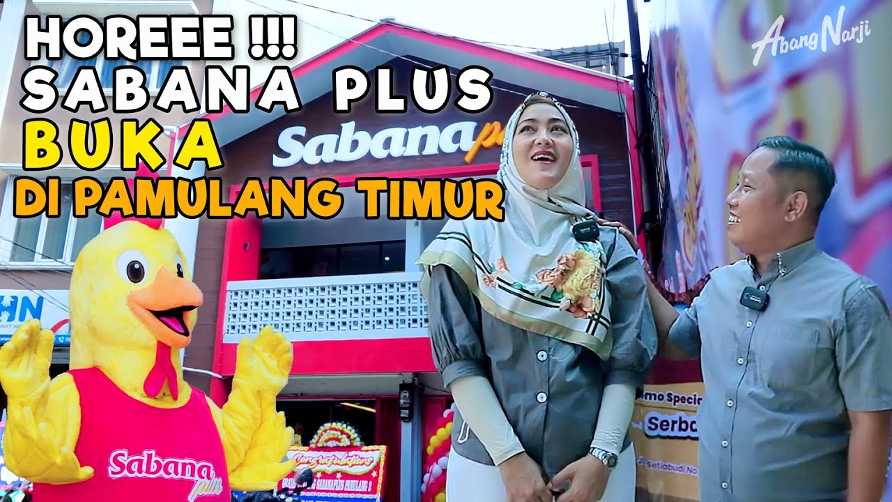 HOREEE !!! SABANA PLUS BUKA DI PAMULANG TIMUR || AUTO ORDER TIAP HARI KELUARGA ABANG NARJI - YouTube