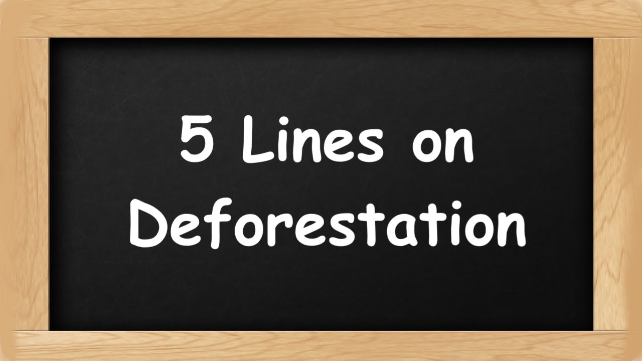 Deforestation Short 5 Lines in English || 5 Lines Essay on ...