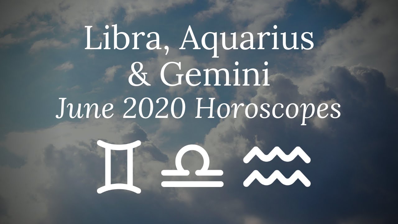 June Horoscopes 2020 for Air Signs - YouTube