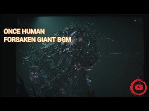 ONCE HUMAN | FORSAKEN GIANT BGM - YouTube