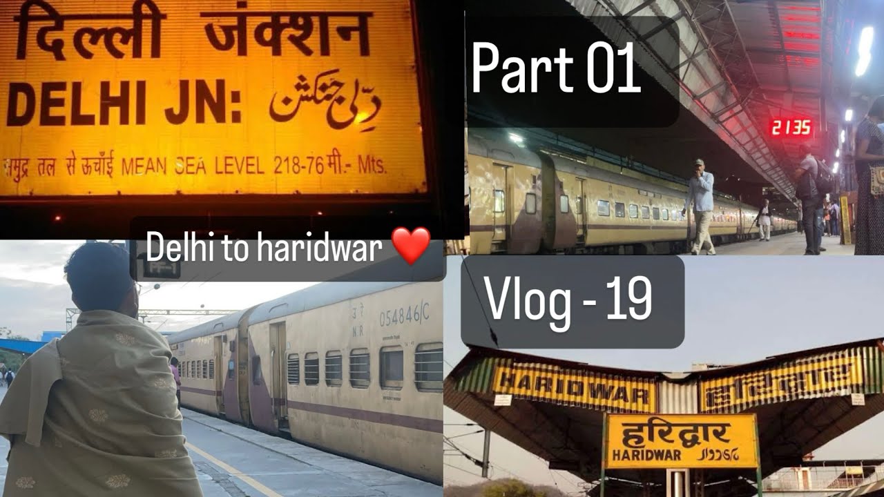 Delhi to haridwar ️|| masoorie express 14041 || part 01 || vlog-19 ...