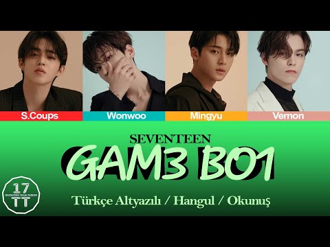 [COLOR CODED] SEVENTEEN - GAM3 BO1 (Türkçe Altyazılı / Hangul / Okunuş)