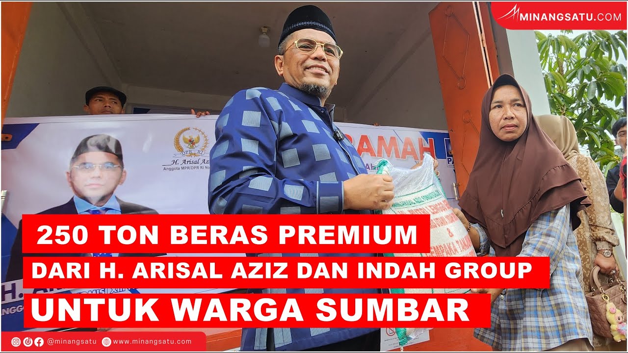 PROGRAM BERBAGI BERAS GRATIS 250 TON H. ARISAL AZIZ, "SEMUA BERASNYA ...