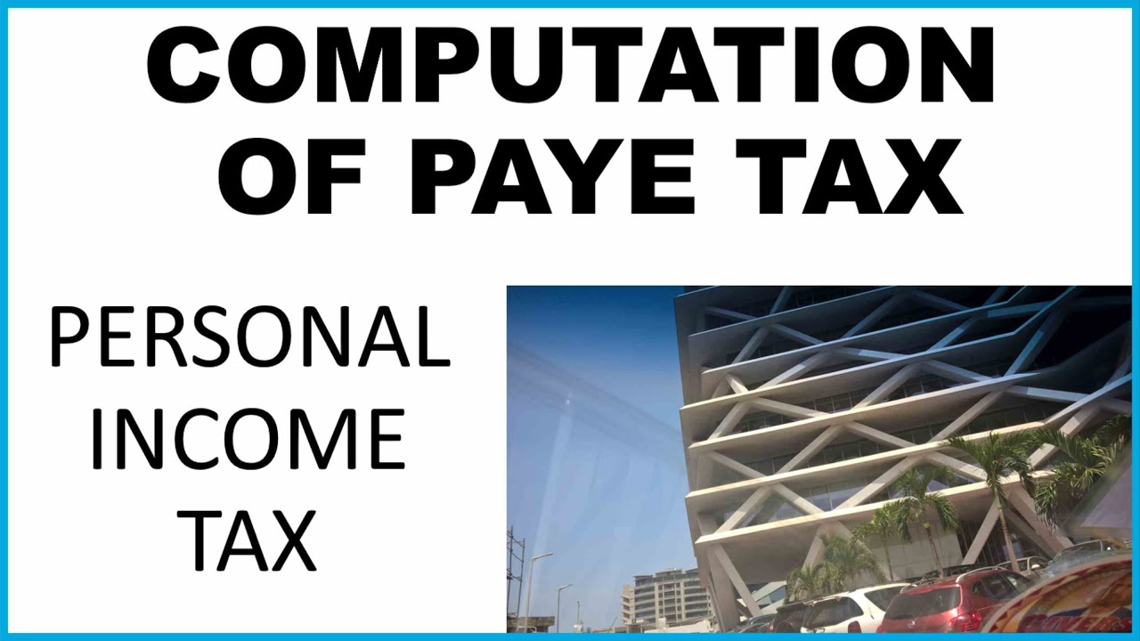 PRACTICAL COMPUTATION OF PAYE TAX | PERSONAL INCOME TAX | CONSOLIDATED ...