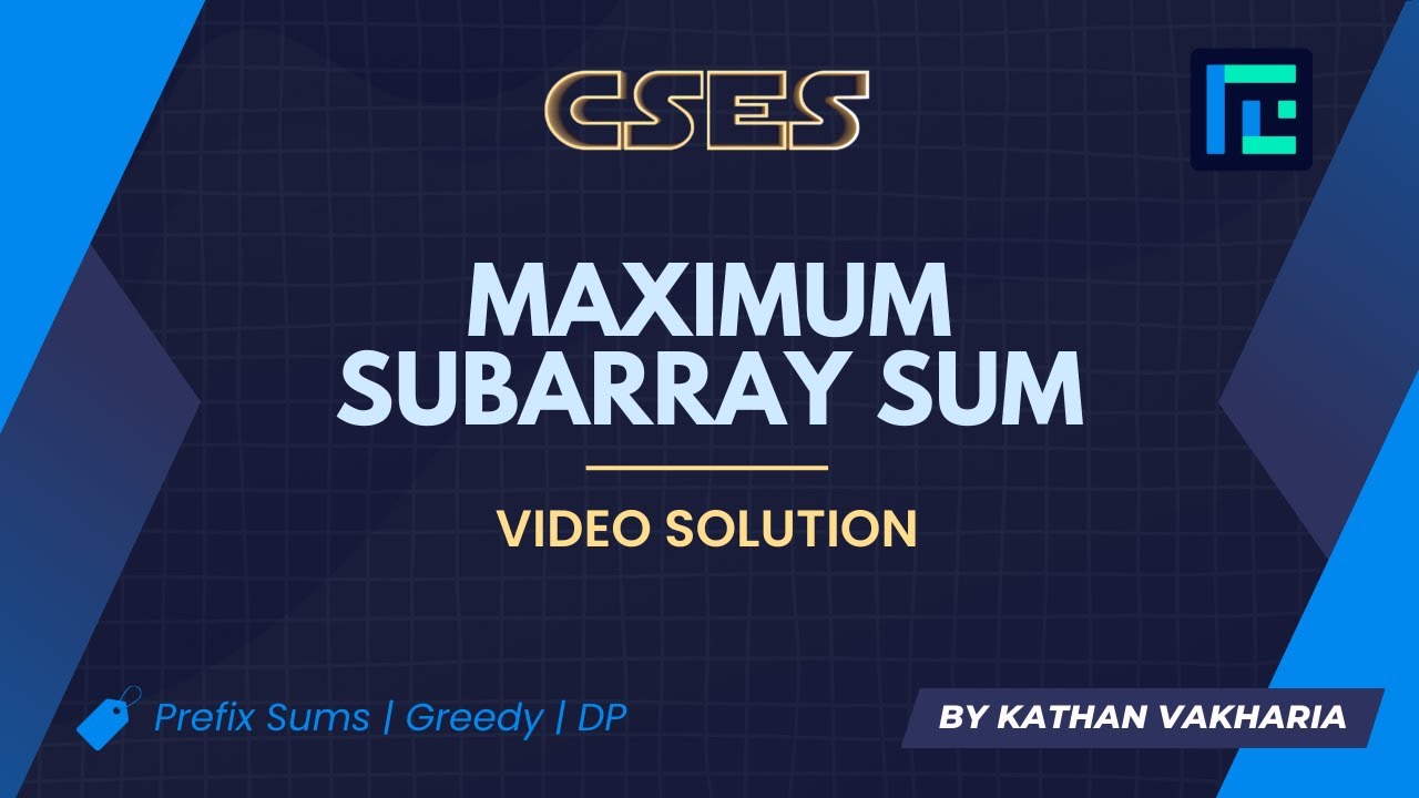 Maximum Subarray Sum | Video Solution | CSES Problemset | Sorting and Searching - YouTube