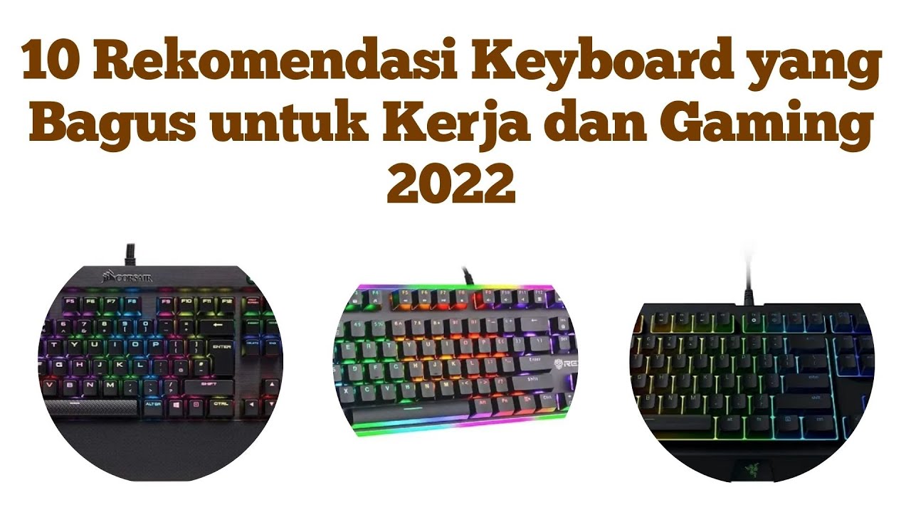10 Rekomendasi Keyboard yang Bagus untuk Kerja dan Gaming 2022 - YouTube