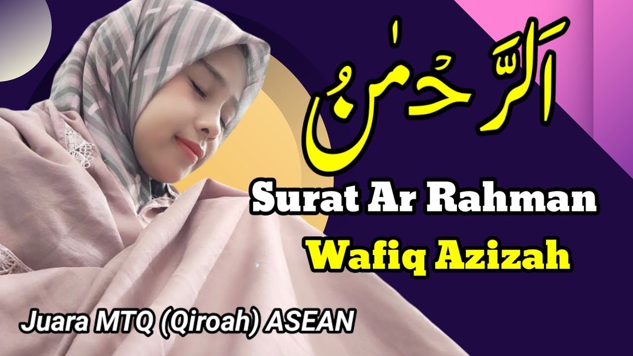 SURAH RAHMAN Tilawat Beautiful Voice by Wafiq Azizah | Indonesian Girl ...