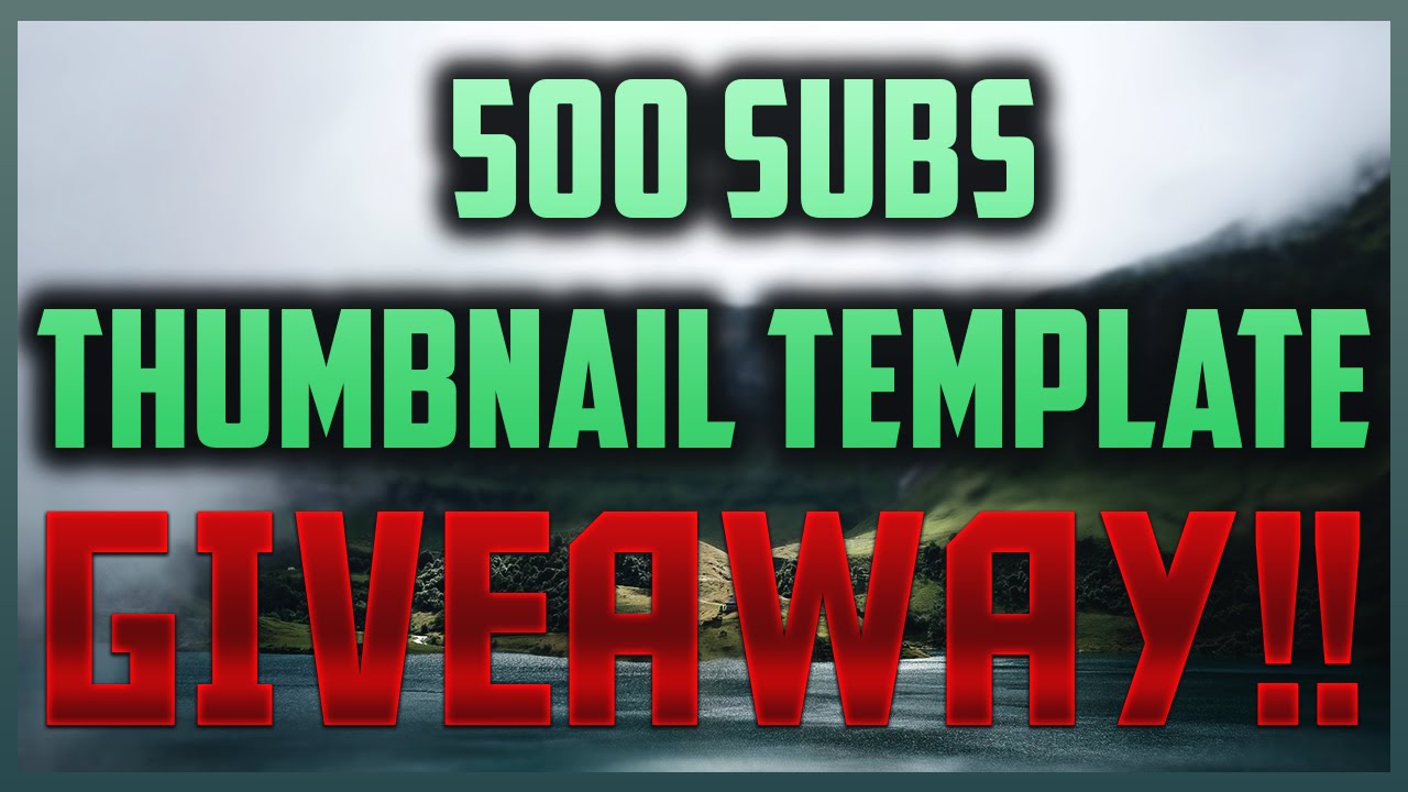 500 Subs Thumbnail Template GIVEAWAY! | How To Make Thumbnails 2016 ...