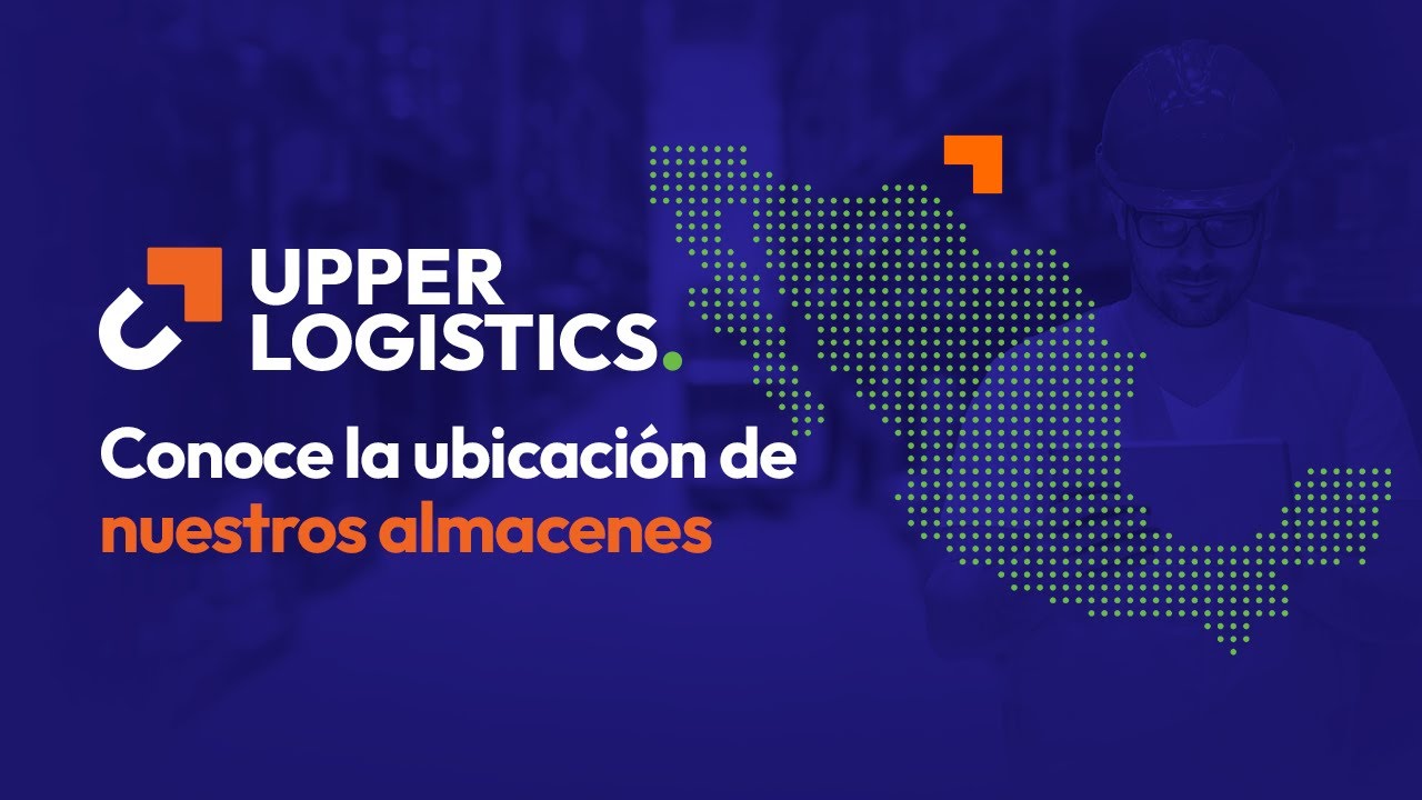 Nuestros Almacenes en México | Upper Logistics - YouTube