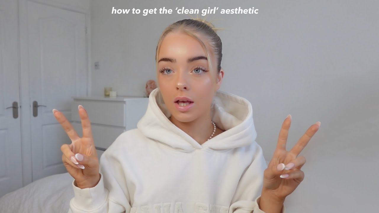 how to achieve the ‘clean girl’ aesthetic - YouTube