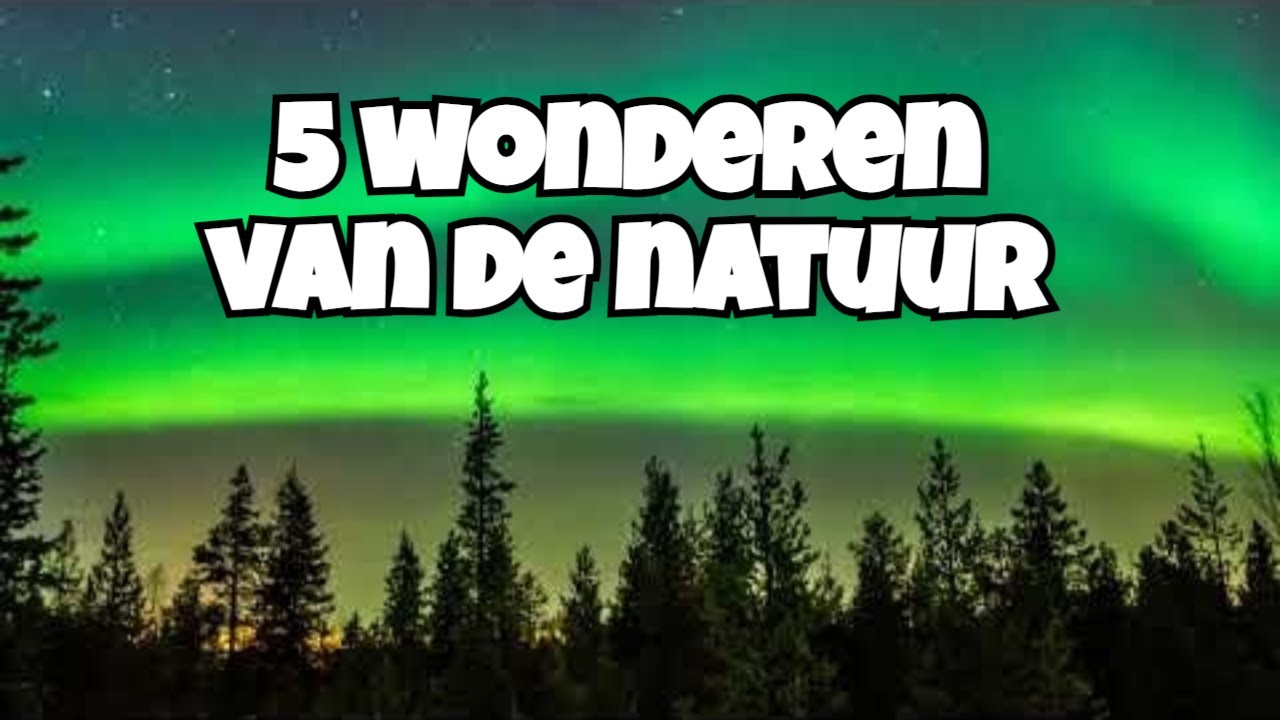 5 Prachtige Natuurwonderen Wereldwijd - YouTube