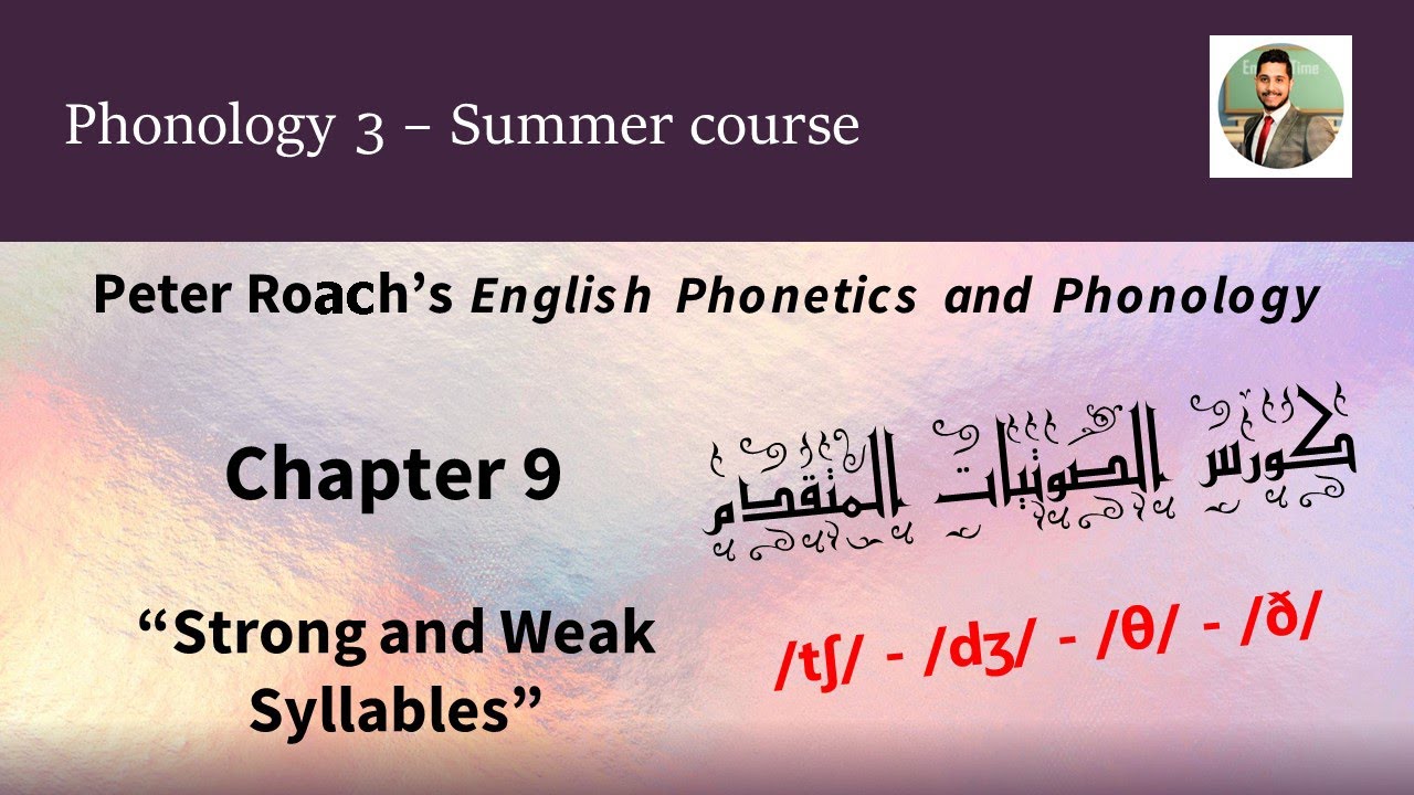 Chapter 9 "Strong and Weak Syllables" – Phonology 3– Peter Roach's ...
