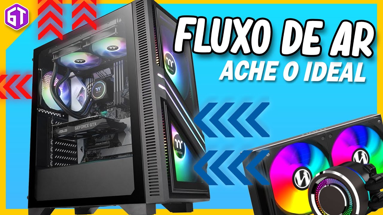 Aprenda como Funciona o Fluxo de ar no seu PC, Posicione da forma ...