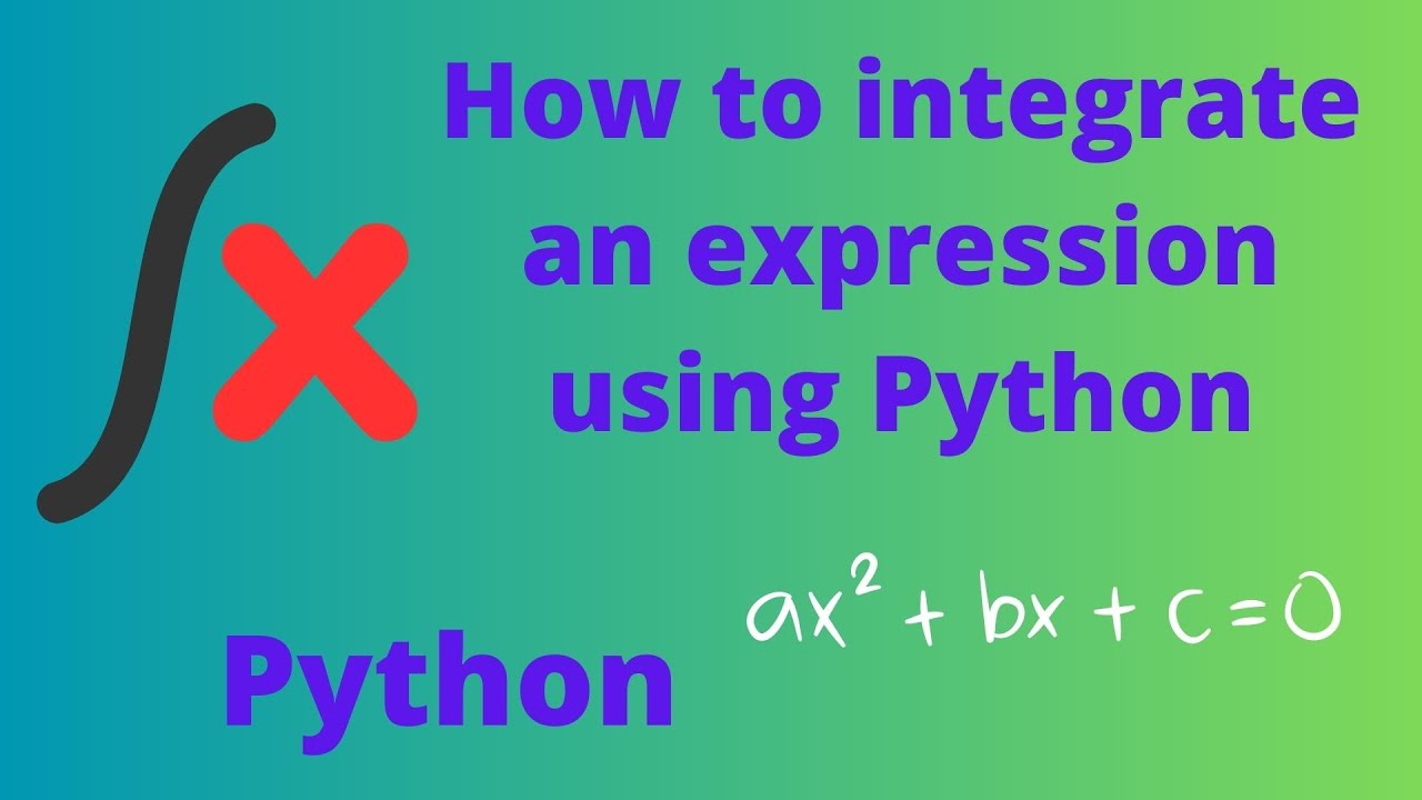 How To Integrate A Mathematical Expression Using Python Youtube