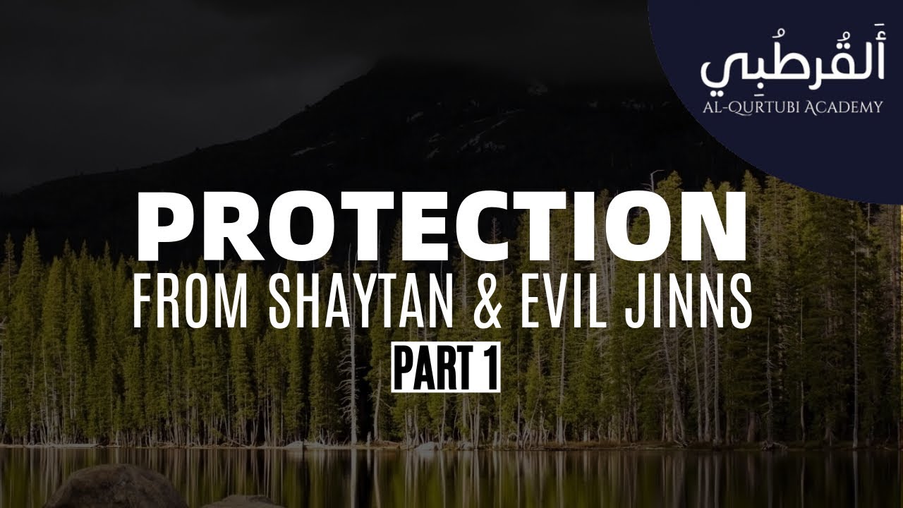Br. Wazir - Protection From Shaytan & Evil Jinns - Part 1 - YouTube